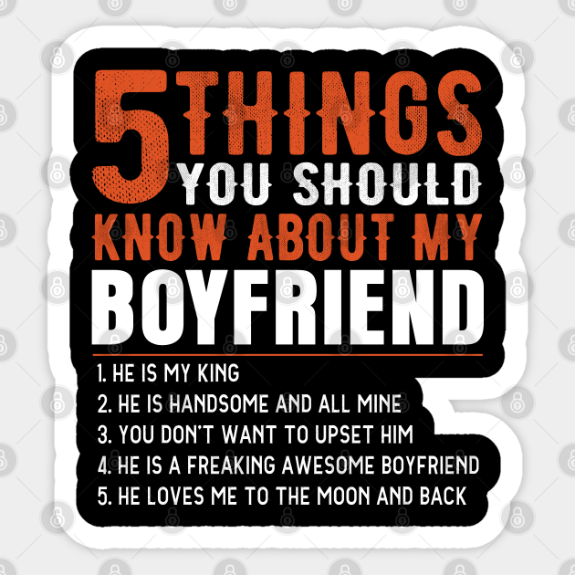 5 Things You Should Know About My Boyfriend Funny 5 Things You Should Know About Sticker 5-things-you-should-know-about-my-boyfriend-funny-5-things-you-should-know-about-sticker